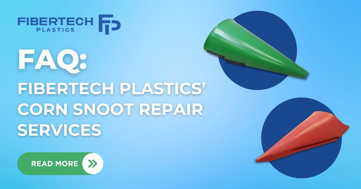 FAQ: Fibertech Plastics' Corn Snoot Repair Services